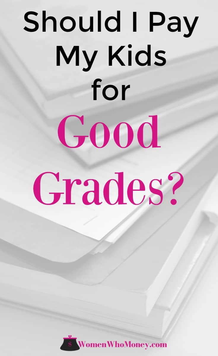 Should I Be Paying My Kids for Good Grades? - Women Who Money