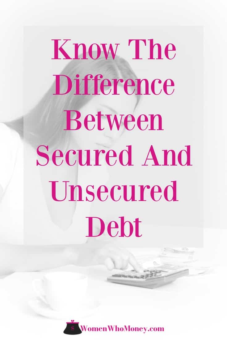 How are Secured and Unsecured Debt Different? - Women Who Money