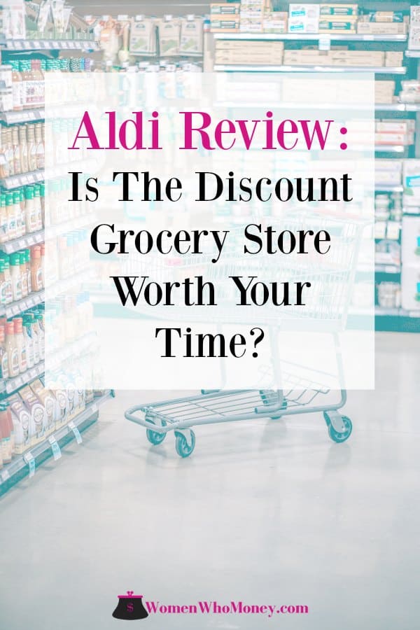 ALDI Review: A Discount Grocery Store Worth Your Time | Women Who Money