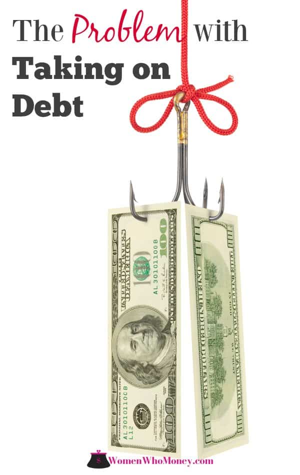 Why is Taking on Debt (even "Good" debt) a Problem? - Women Who Money