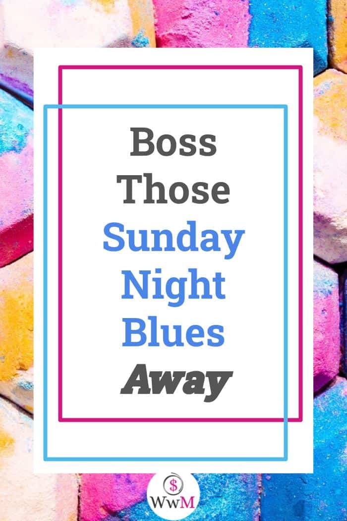 12 Strategies to Banish the Sunday Night Blues - Women Who Money